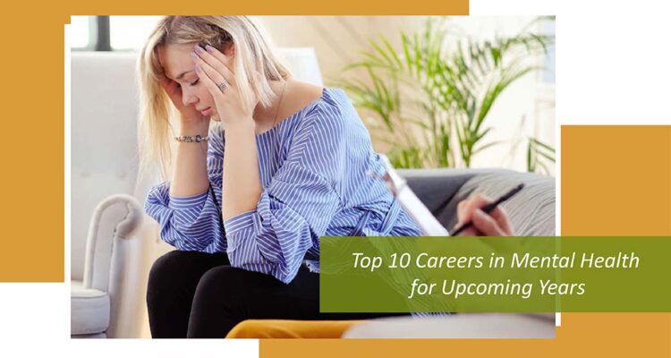 Top 10 Careers in Mental Health for Upcoming Years